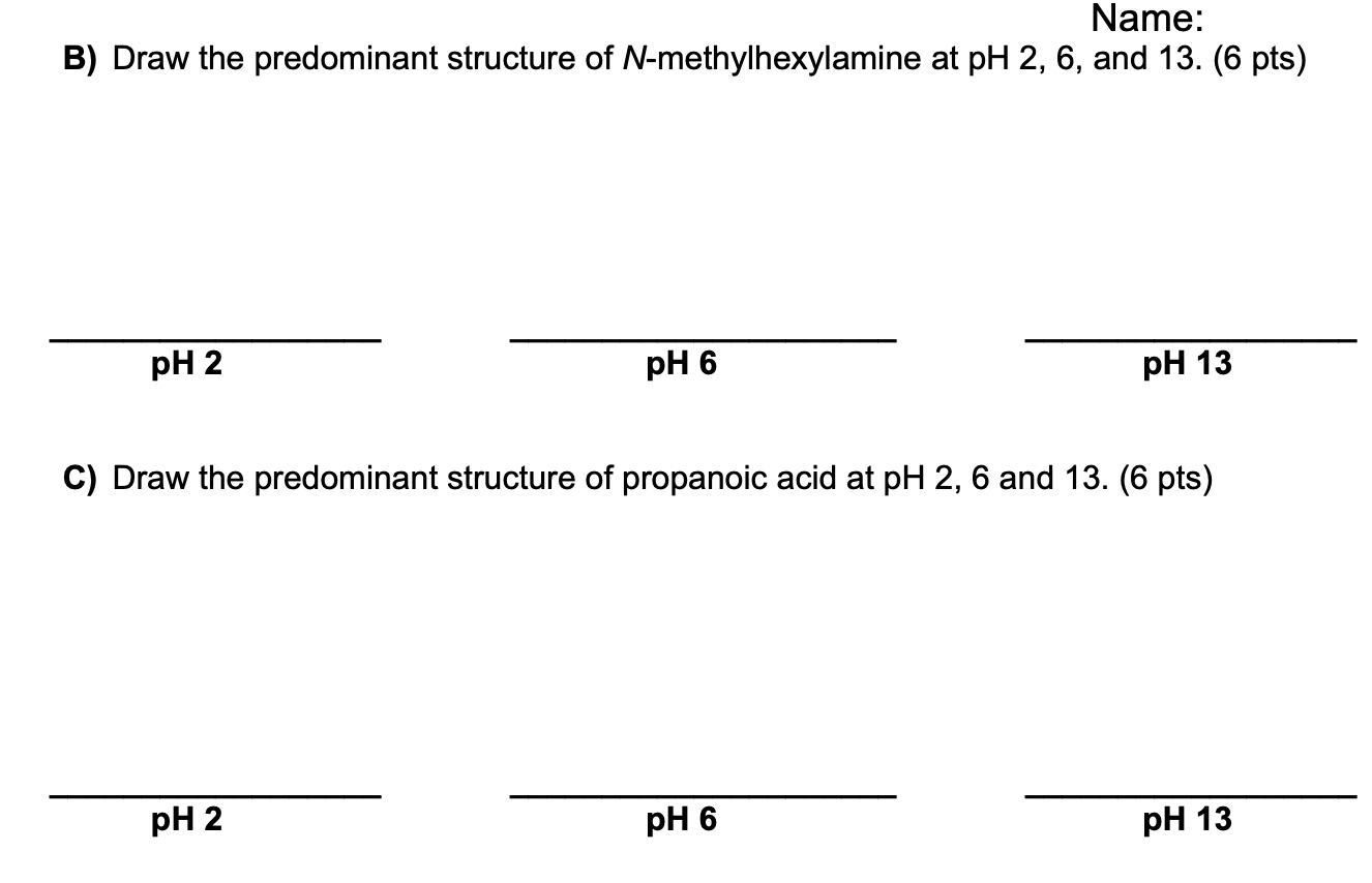 Solved Name:B) ﻿Draw the predominant structure of | Chegg.com