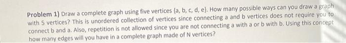 Solved Problem 1) Draw a complete graph using five vertices | Chegg.com