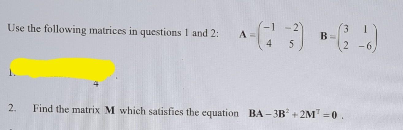 Solved Use the following matrices in questions 1 and 2 : | Chegg.com