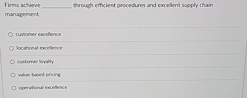 Solved Firms achieve through efficient procedures and | Chegg.com