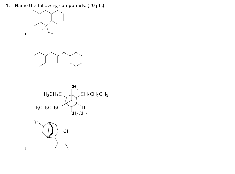 Solved 1. ﻿Name the following compounds: (20 ﻿pts)a.bC.d. 2. | Chegg.com