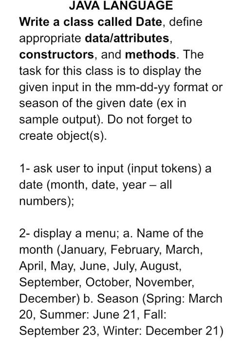 Solved JAVA LANGUAGE Write a class called Date, define | Chegg.com Solved JAVA LANGUAGE Write a class called Date, define | Chegg.com