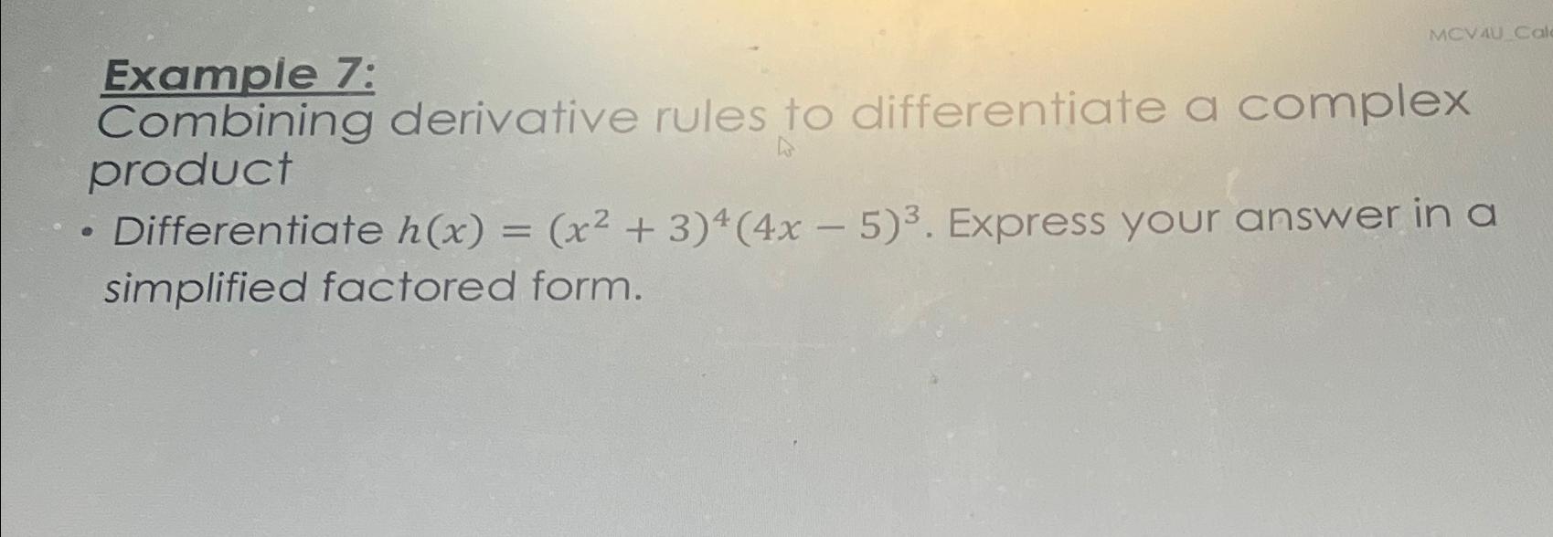 Solved Example 7:Combining derivative rules to differentiate | Chegg.com
