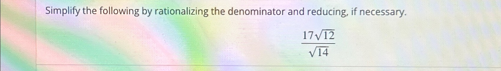 Solved Simplify the following by rationalizing the | Chegg.com