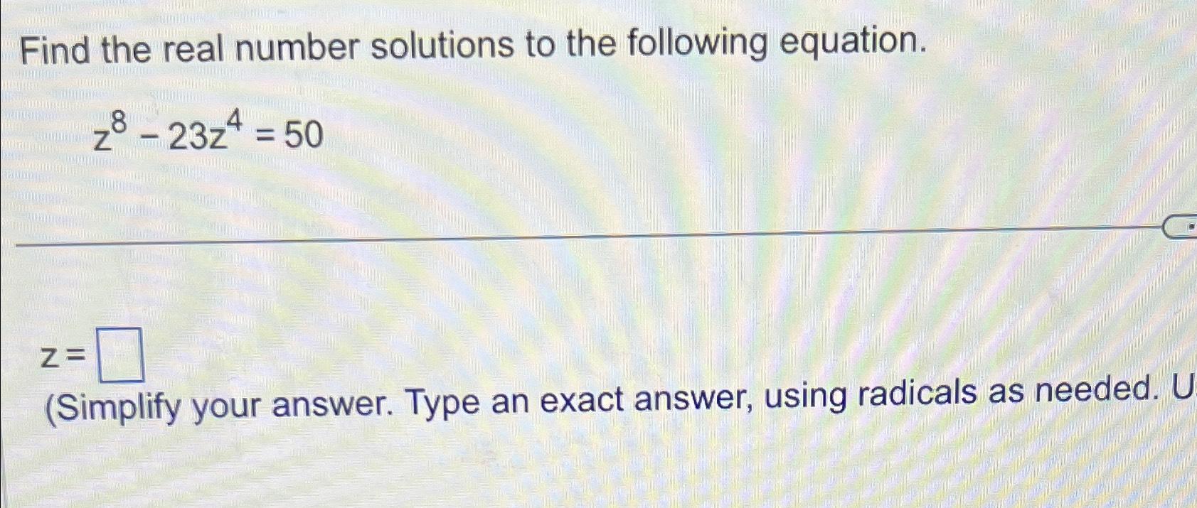 Solved Find the real number solutions to the following | Chegg.com