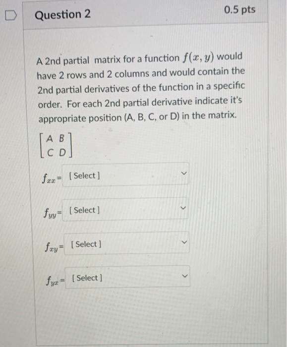 Solved A 2nd partial matrix for a function f(x,y) would have | Chegg.com