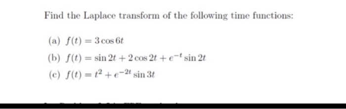 Solved Find the Laplace transform of the following time | Chegg.com