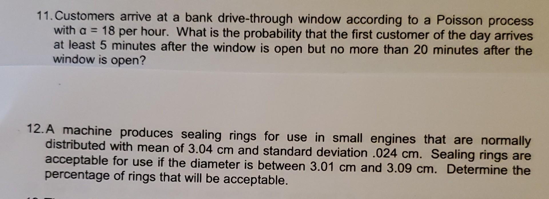 Solved 11. Customers arrive at a bank drive-through window | Chegg.com