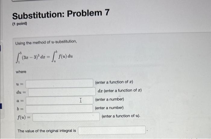 Solved Substitution: Problem 7 (1 point) Using the method of | Chegg.com
