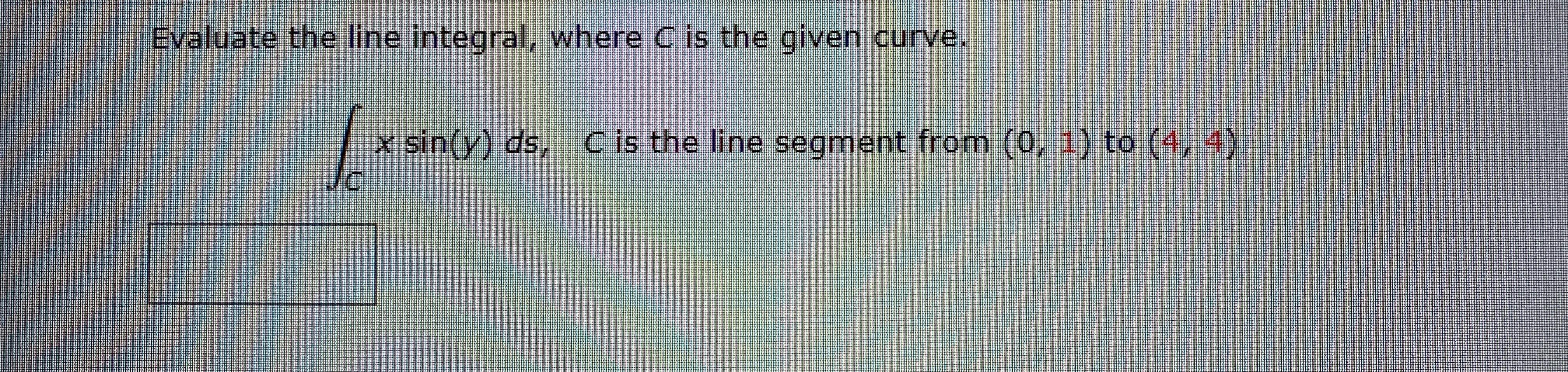 Solved Evaluate the line integral, where C ﻿is the given | Chegg.com