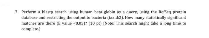 Solved 7. Perform a blastp search using human beta globin as | Chegg.com