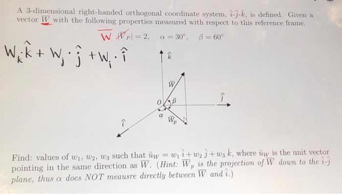 Solved A 3-dimensional right-handed orthogonal coordinate | Chegg.com