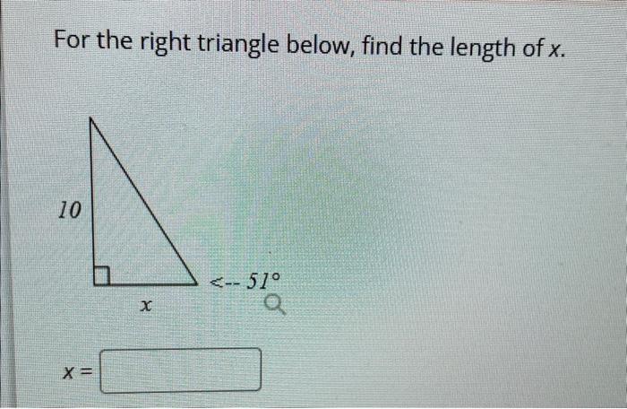 Solved For the right triangle below, find the length of x. | Chegg.com