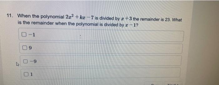 Solved 11. When the polynomial 2x2+kx−7 is divided by x+3 | Chegg.com