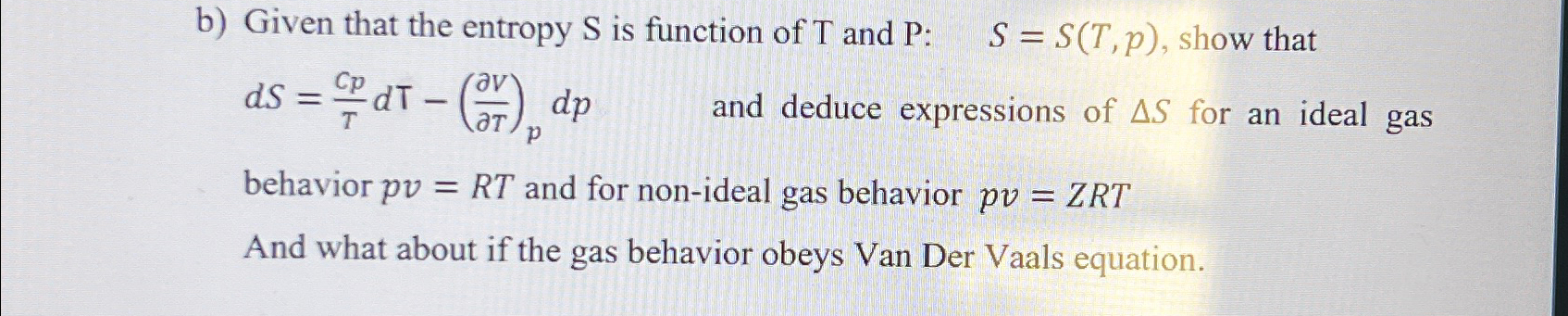 Solved b) ﻿Given that the entropy S ﻿is function of T ﻿and | Chegg.com