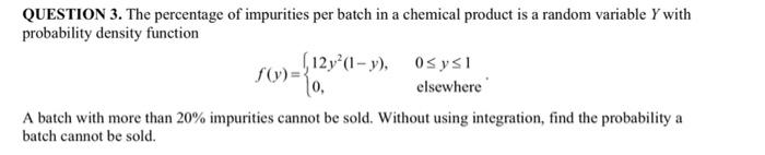 Solved QUESTION 3. The percentage of impurities per batch in | Chegg.com