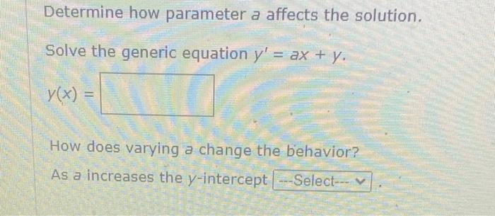 Solved Determine how parameter a affects the solution. Solve | Chegg.com
