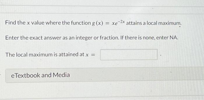 Solved Find the x value where the function g(x)=xe−2x | Chegg.com