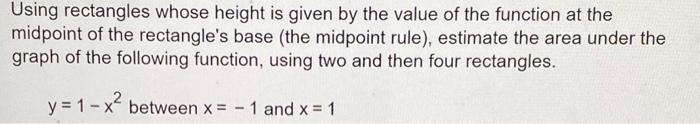 Solved Using rectangles whose height is given by the value | Chegg.com