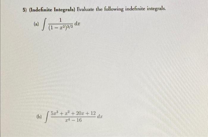 Solved 5) (Indefinite Integrals) Evaluate the following | Chegg.com