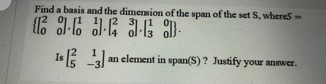 Solved Find a basis and the dimension of the span of the set | Chegg.com