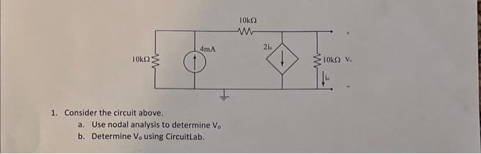 [Solved]: 1. Consider the circuit above. a. Use nodal analy