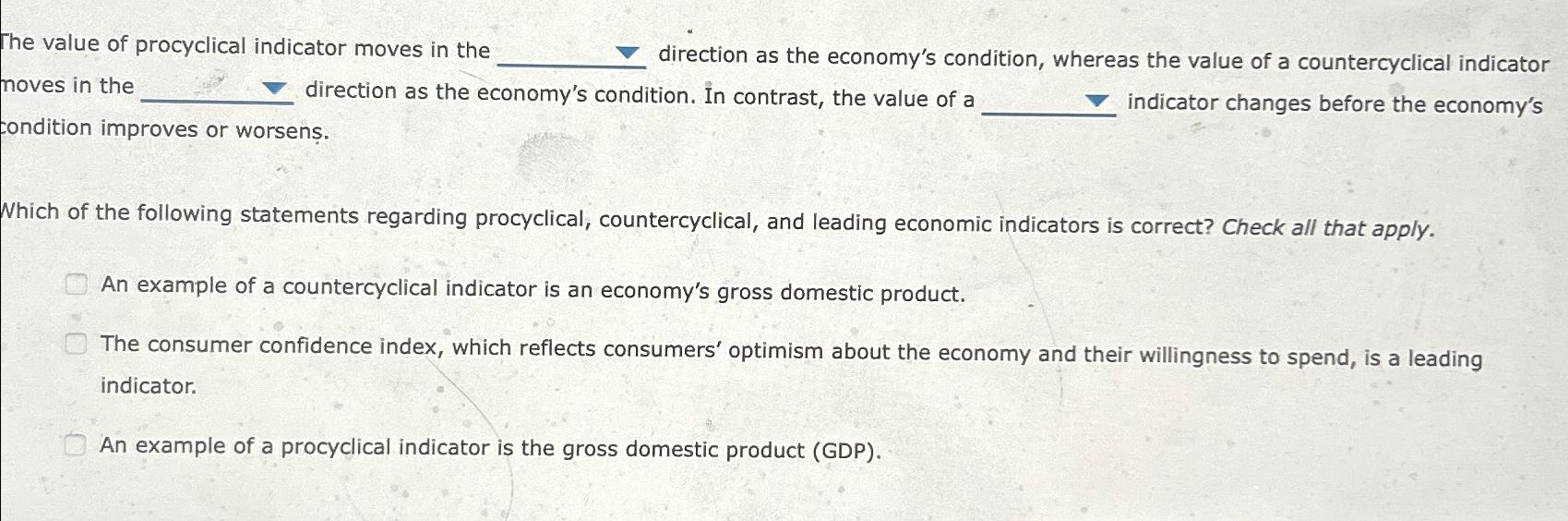Solved The value of procyclical indicator moves in the | Chegg.com