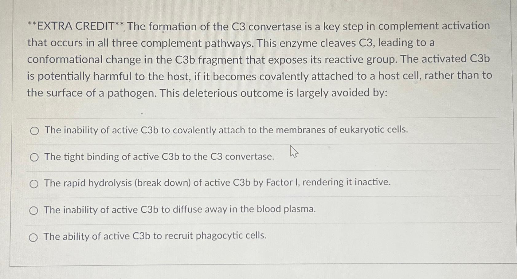 Solved The formation of the C3 ﻿convertase is a key step in | Chegg.com