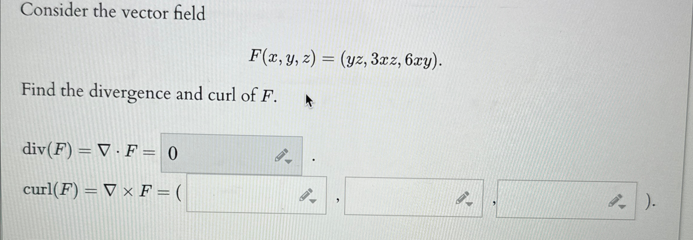 Solved Consider the vector fieldF(x,y,z)=(yz,3xz,6xy).Find | Chegg.com