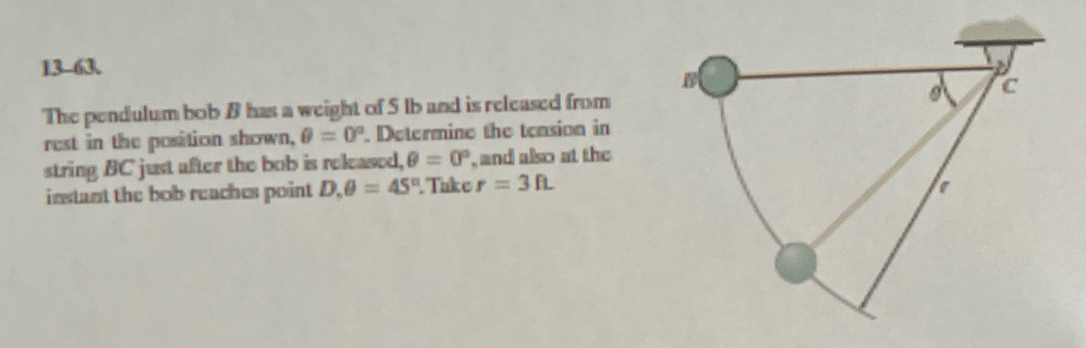 Solved 13.63.\\nThe pendulum bob B has a weight of 5 lb and | Chegg.com