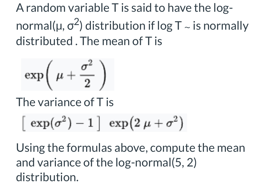 Solved A random variable T is said to have the lognormal | Chegg.com
