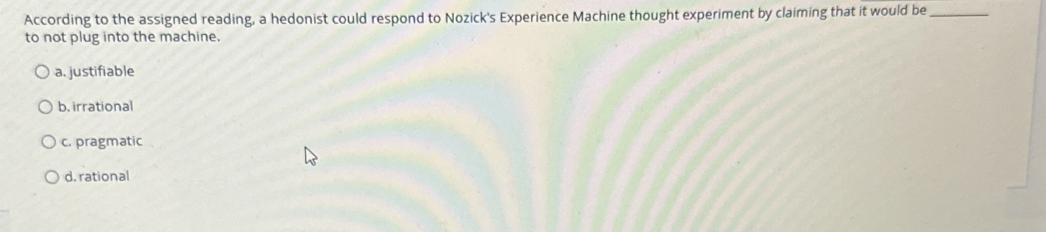 Solved According to the assigned reading, a hedonist could | Chegg.com