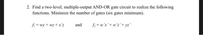 Solved 2. Find a two-level, multiple-output AND-OR gate | Chegg.com