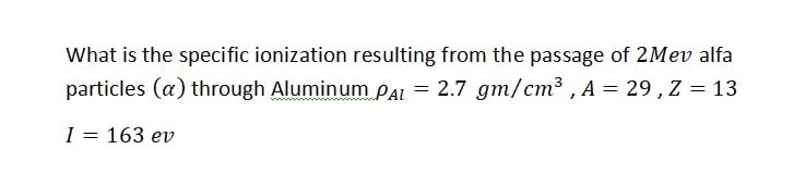 Solved What is the specific ionization resulting from the | Chegg.com