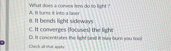 Solved What does a convex lens do to light? A. It turns it | Chegg.com