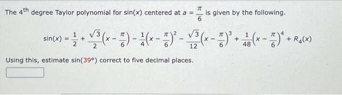 Solved The 4th degree Taylor polynomial for sin(x) centered | Chegg.com
