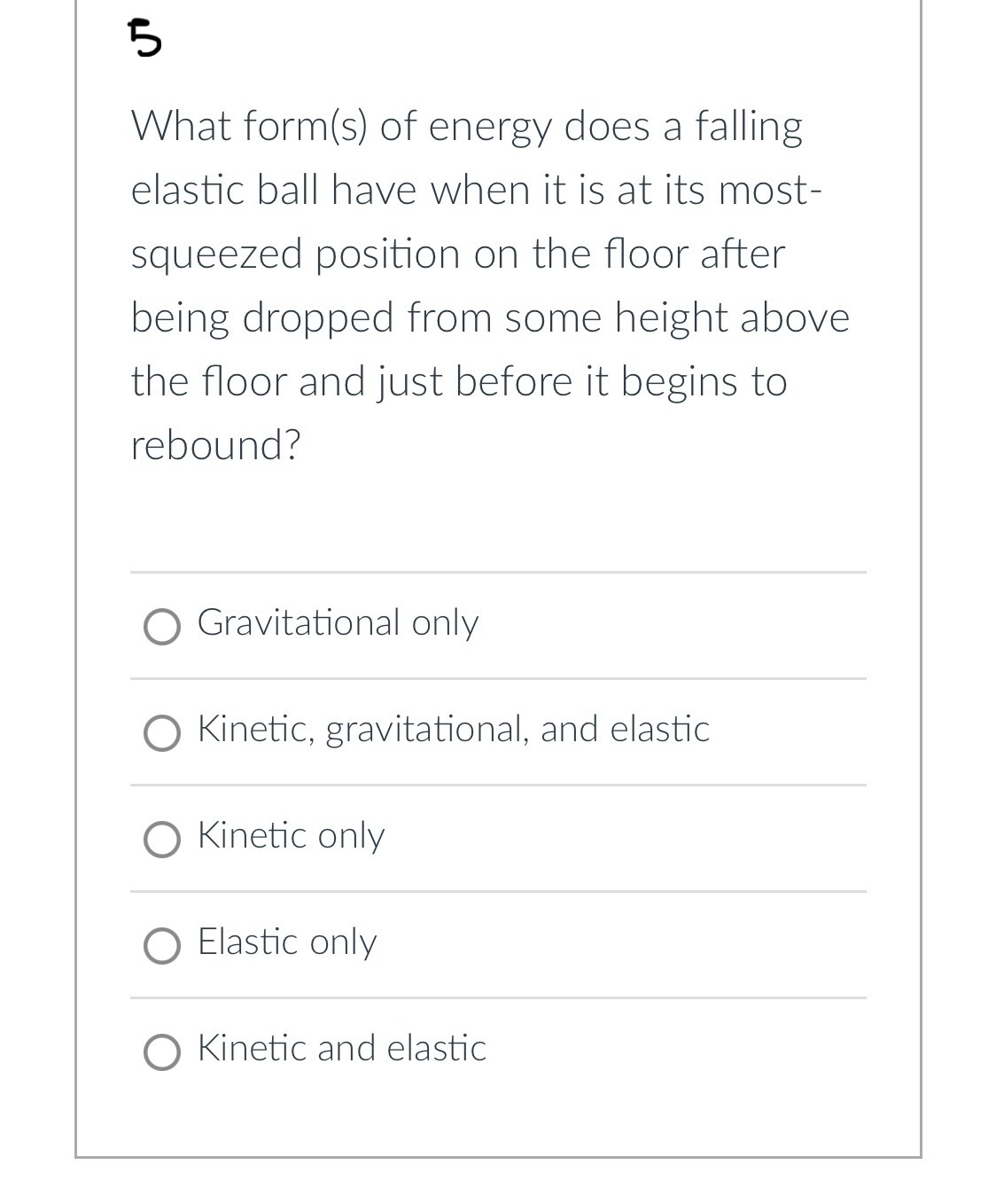 Solved 5What form(s) ﻿of energy does a falling elastic ball | Chegg.com