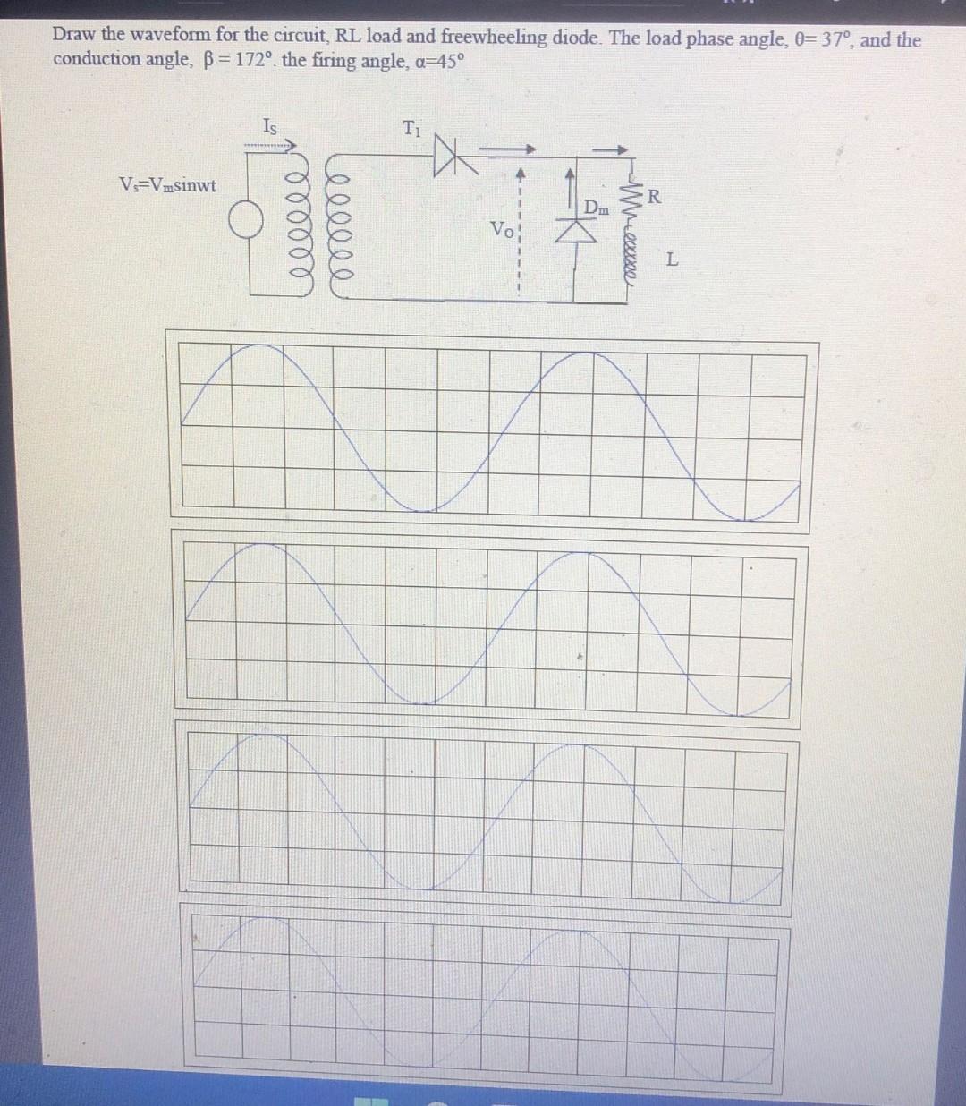 Solved Draw the waveform for the circuit, RL load and | Chegg.com