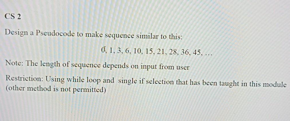 Solved CS 2 Design a Pseudocode to make sequence similar to | Chegg.com