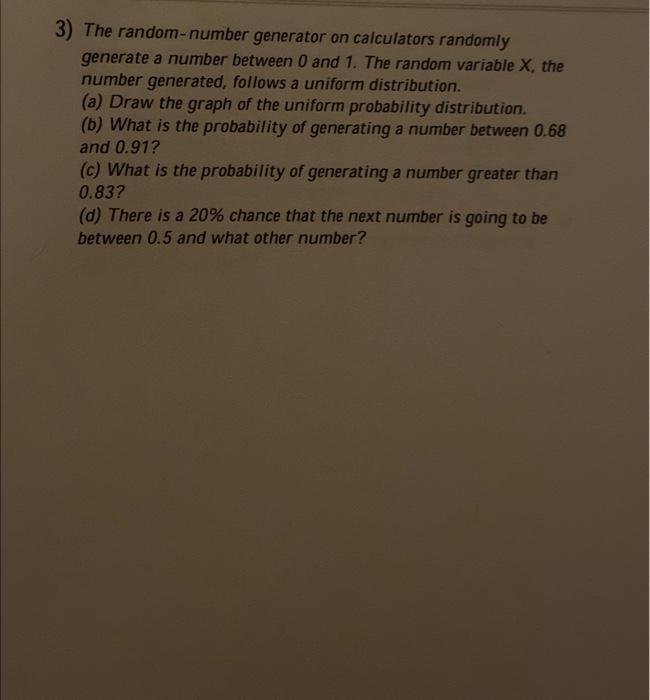 Solved 3) The random-number generator on calculators | Chegg.com