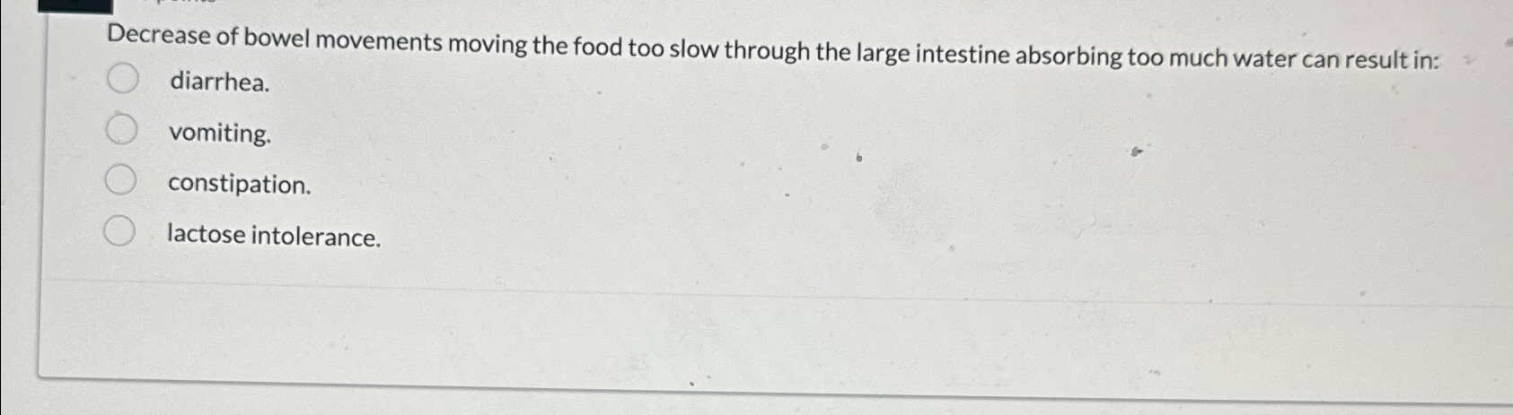 Solved Decrease of bowel movements moving the food too slow | Chegg.com