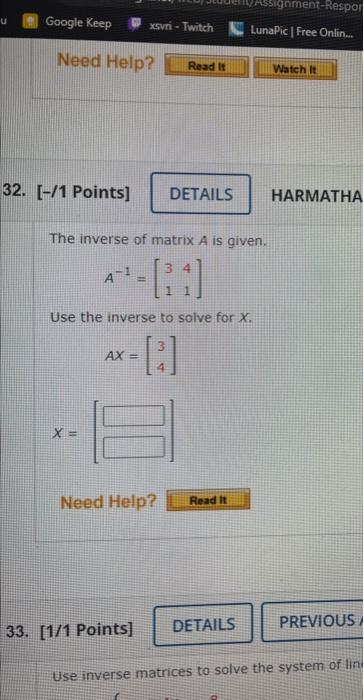 Solved The inverse of matrix A is given. A−1=[3141] Use the | Chegg.com