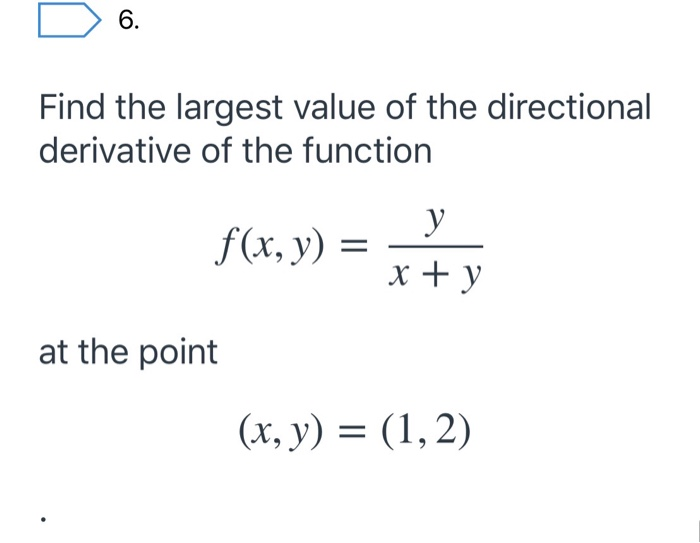 Solved Find the largest value of the directional derivative | Chegg.com