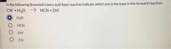 Solved In the following Bronsted-Lowry acid-base reaction | Chegg.com