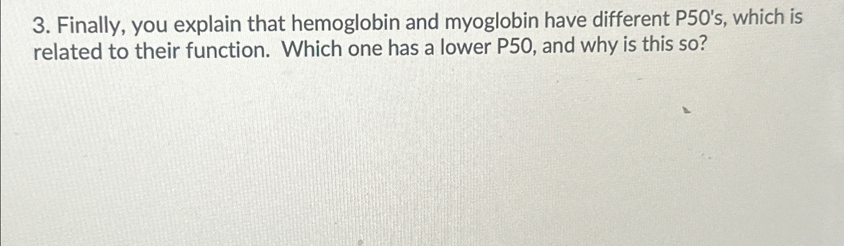 Solved Finally, you explain that hemoglobin and myoglobin | Chegg.com