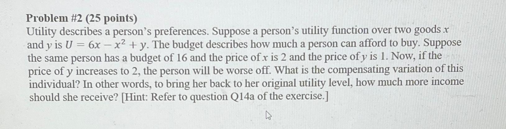 Solved Problem #2 (25 ﻿points)Utility describes a person's | Chegg.com