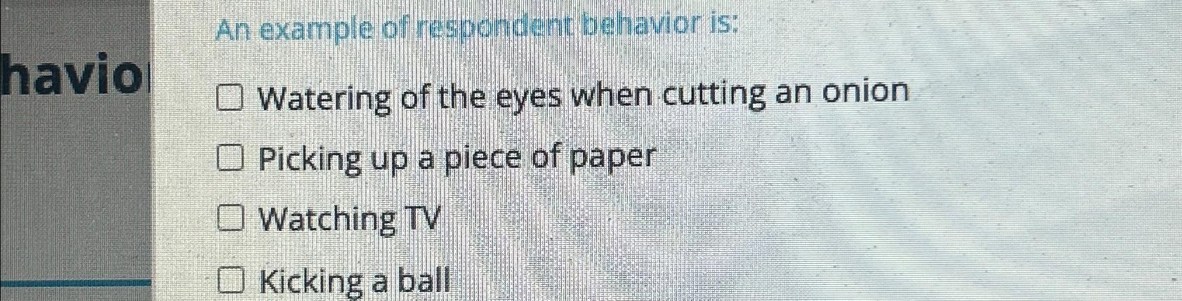 Solved An example of respondent behavior is:Watering of the | Chegg.com