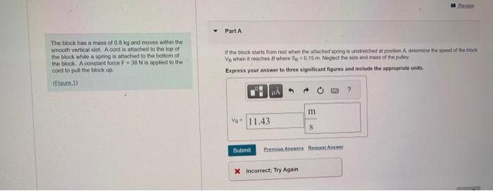 Solved The block has a mass of 0.8 kg and moves wain the | Chegg.com