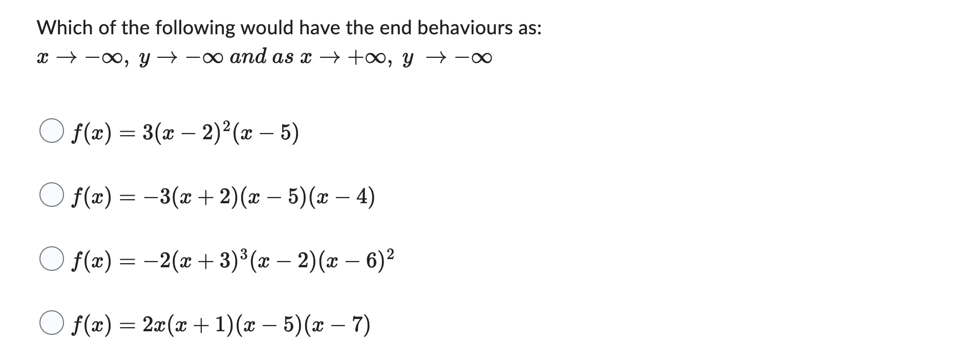 Solved Which of the following would have the end behaviours | Chegg.com
