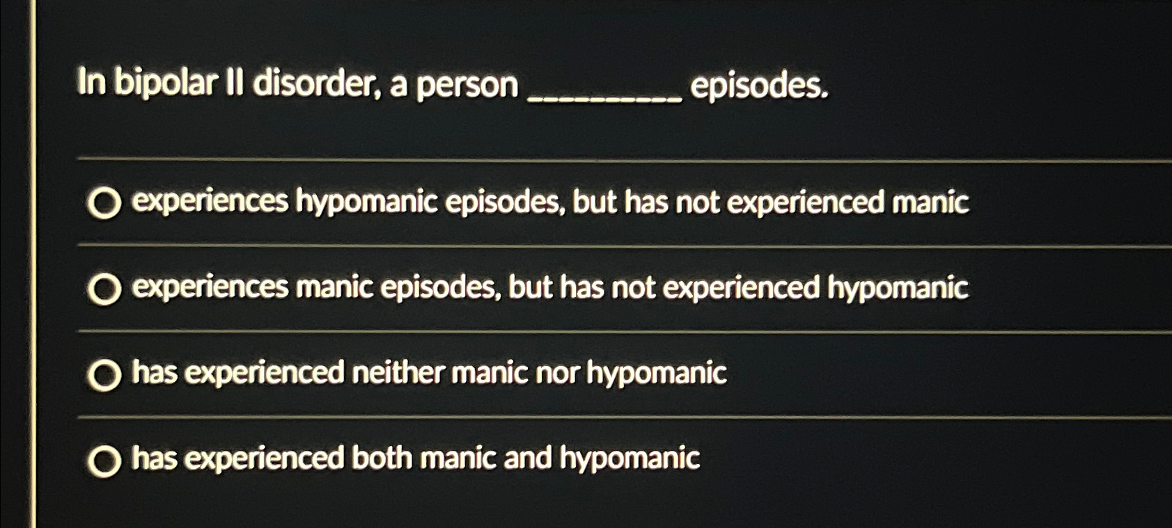 Solved In bipolar II disorder, a person q, ﻿episodes. | Chegg.com